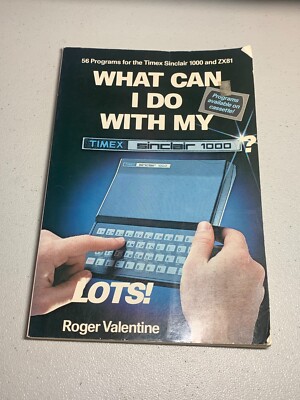 What can I do with my Timex Sinclair 1000? Lots!: 56 Programs By Roger ...