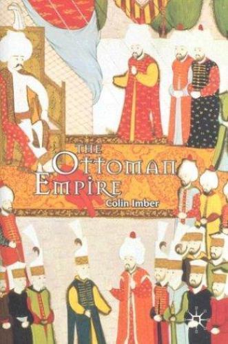 Ottoman Empire, 1300-1650 : The Structure of Power by Colin Imber (2003 ...