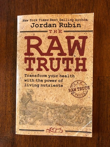 The Raw Truth by Jordan Rubin, Paperback, 2010, FIRST EDITION, Very Good Cond! | eBay