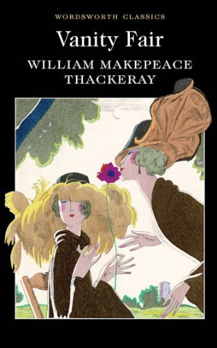 Vanity Fair (Wordsworth Classics)-William Makepeace Thackeray, Owen ...