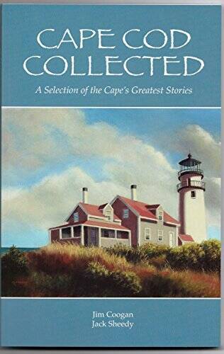 Cape Cod Collected: A Selection of the Capes Greatest Stories - VERY ...