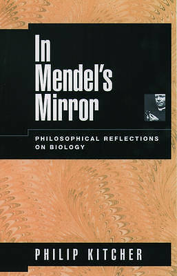 In Mendel's Mirror: Philosophical Reflections on Biology by Philip Kitcher (Paperback, 2003) for ...