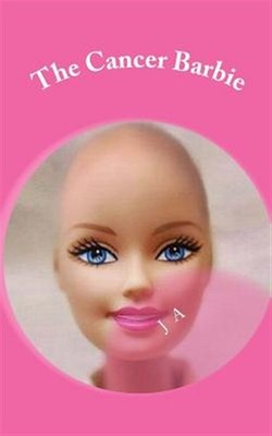 Cancer Barbie, Paperback by A, J., Brand New, Free shipping in the US ...