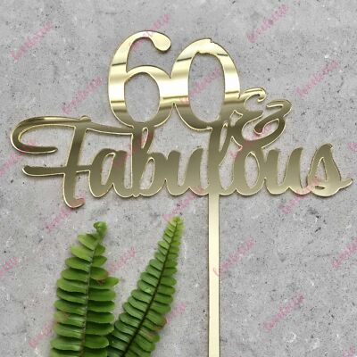 60 & Fabulous Acrylic Gold Mirror 60th Birthday Cake Topper | eBay ...