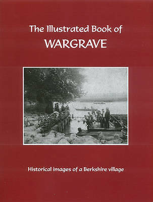 The Illustrated Book of Wargrave: Historical Images of a Berkshire ...