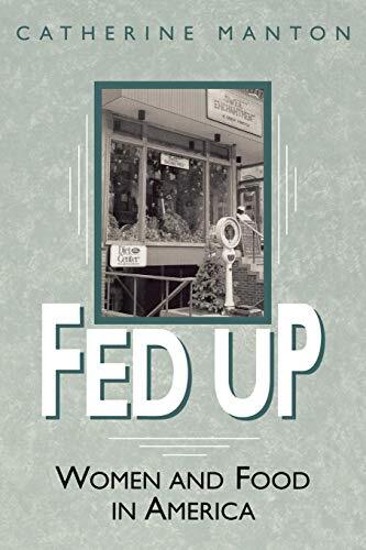 Fed Up: Women and Food in America 9780897896290| eBay
