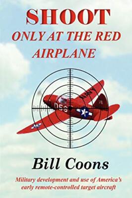 Shoot Only at the Red Airplane by Coons, Bill Paperback / softback Book ...