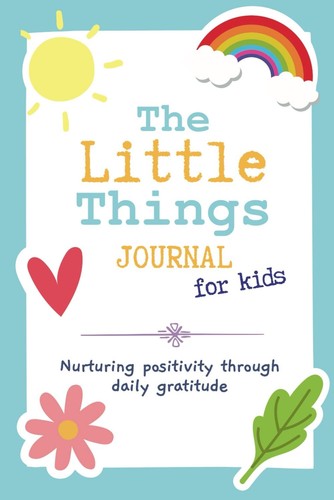 The Little Things Journal: Daily Gratitude for Kids | eBay