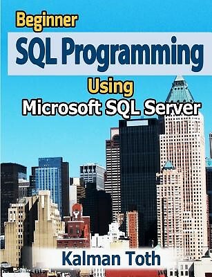 Beginner SQL Programming Using Microsoft SQL Server by Toth, Kalman -Paperback | eBay