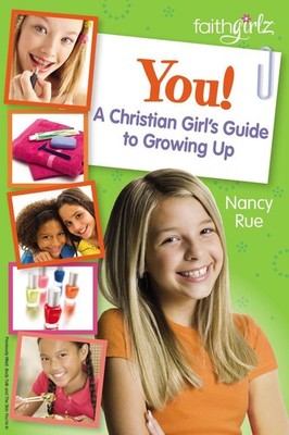You! a Christian Girl's Guide to Growing Up by Nancy Rue (English ...
