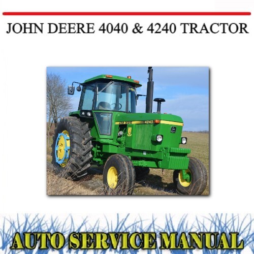 JOHN DEERE 4040 & 4240 TRACTOR TECHNICAL WORKSHOP REPAIR SERVICE MANUAL ...