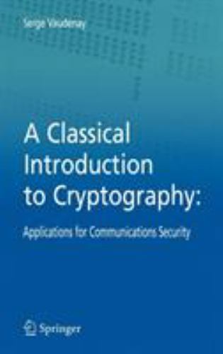 A Classical Introduction to Cryptography : Applications for ...