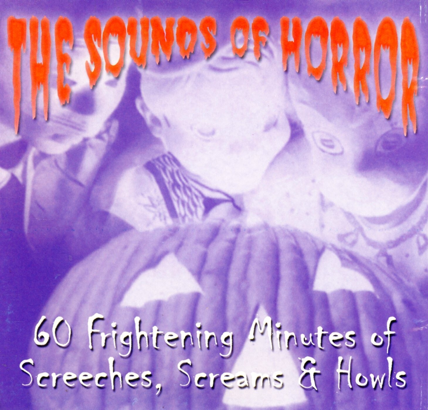 Sounds Of Horror 60 Frightening Minutes Of Screeches, Screams & Howls ...