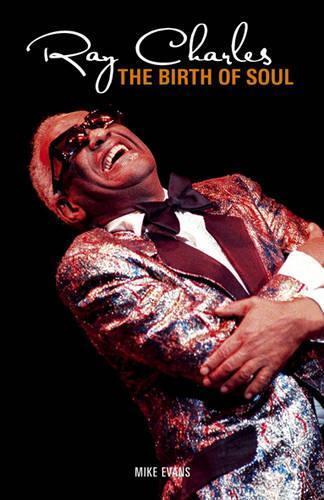 Mike Evans Ray Charles: The Birth of Soul (Poche) 9781846093418 | eBay