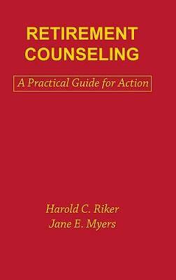 Retirement Counseling: A Practical Guide for Action by Jane E. Myers ...