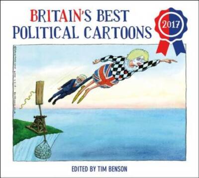 Britain's Best Political Cartoons 2017 - Paperback By Benson, Timothy S ...