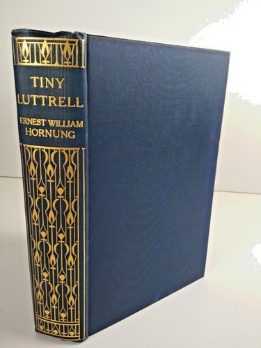 TINY LUTTRELL~ Ernest William Hornung 1898 Edition (Cassell) Good ...