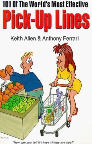 101 of the World's Most Effective Pick-Up Lines by Allen, Keith ...