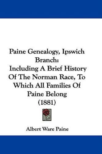 Paine Genealogy, Ipswich Branch : Including A Brief History of the ...