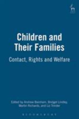 Children and Their Families : Contact, Rights and Welfare by Bridget ...