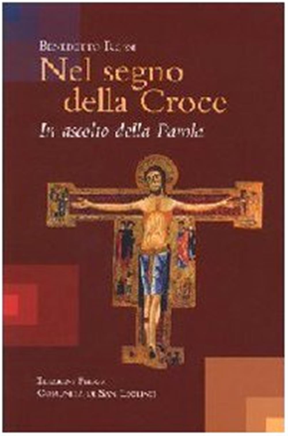 Nel segno della Croce. In ascolto della Parola - Rossi Benedetto ...