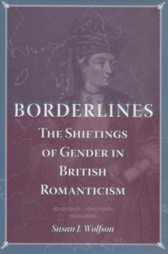 Borderlines : The Shiftings of Gender in British Romanticism by Susan ...
