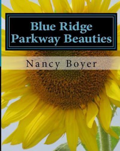 Blue Ridge Parkway Beauties : First in a Series on the Blue Ridge ...