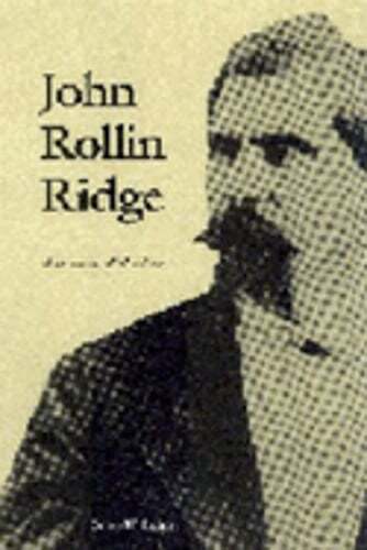 John Rollin Ridge: His Life & Works by James W Parins Parins: Used ...