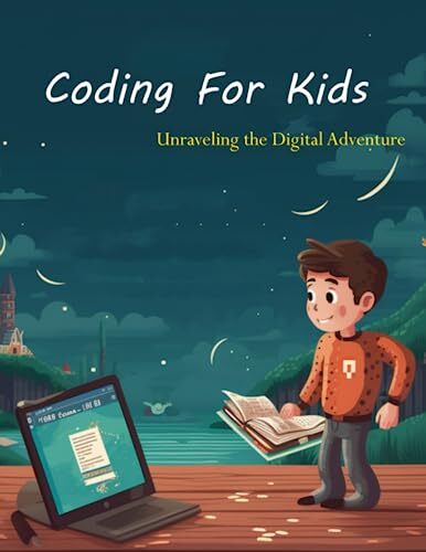 Coding For kids : Unraveling the Digital Adventure Kids Ages... by EL ...