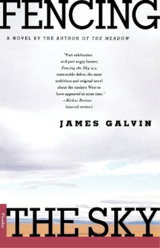James Galvin Fencing the Sky (Poche) | eBay