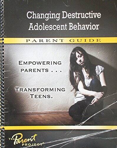 Changing Destructive Adolescent Behavior: Parent Guide By Ralph Fry ...