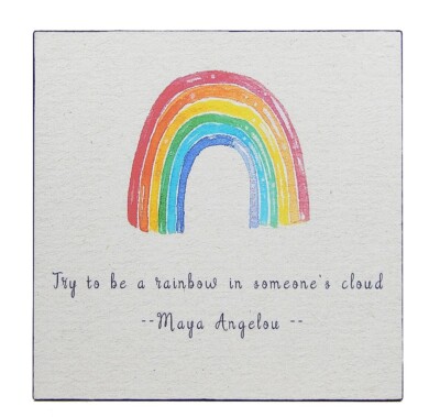 Maya Angelou Rainbow In Someone's Cloud Quote Wall Art Sign Shelf ...