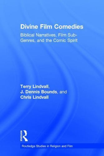 Routledge Studies in Religion and Film Ser.: Divine Film Comedies ...