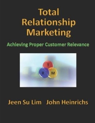 John Heinrichs Jeen Su Lim Total Relationship Marketing (Poche) | eBay