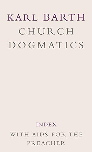 CHURCH DOGMATICS, VOL. 5: INDEX, WITH AIDS TO THE PREACHER By Karl ...