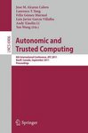 Lecture Notes in Computer Science Ser.: Autonomic and Trusted Computing ...