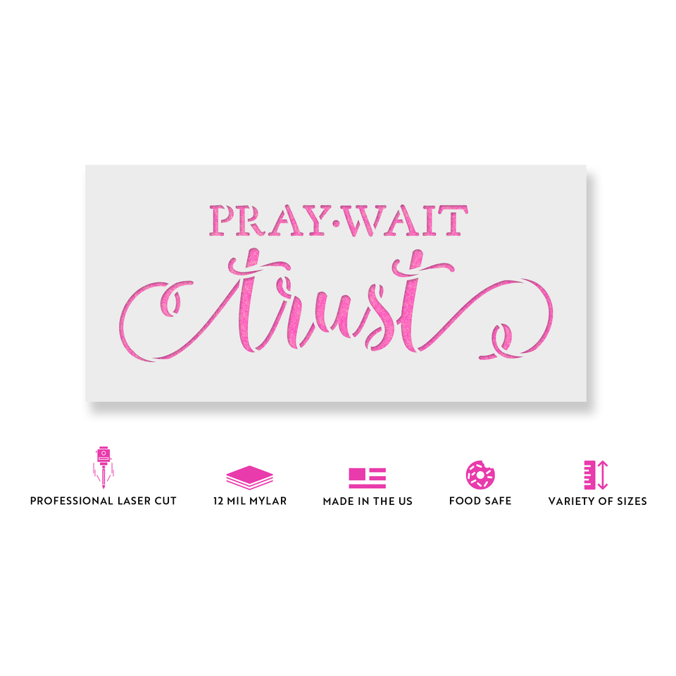 Pray Wait Trust Stencil - Durable & Reusable Mylar Stencils | eBay