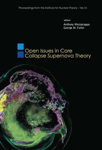Open Issues in Core Collapse Supernova Theory by Anthony Mezzacappa ...
