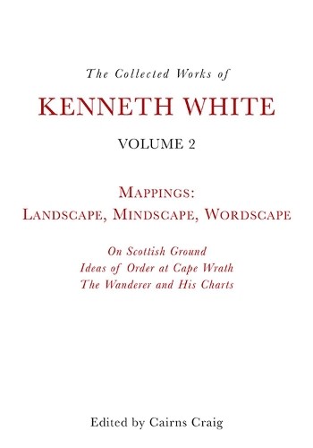 Kenneth White The Collected Works of Kenneth White (Hardback ...