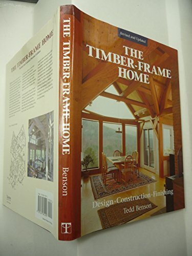 The Timber-Frame Home: Design, Construction, Finishing 9781561581290 | eBay