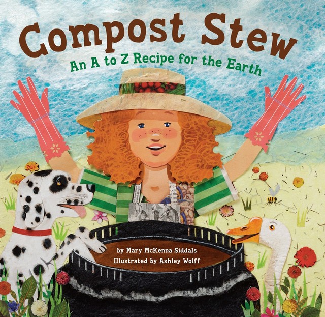 Compost Stew: An A to Z Recipe for the Earth von Mary Mckenna Siddals ...