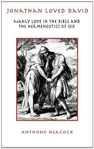 Jonathan Loved David: Manly Love in the Bible a. Heac*ck