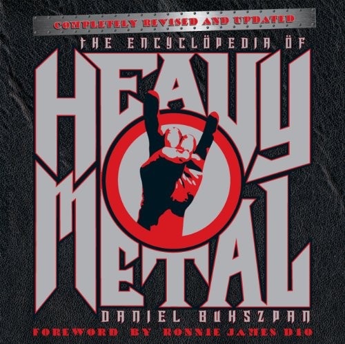 THE ENCYCLOPEDIA OF HEAVY METAL: COMPLETELY REVISED AND By Daniel ...