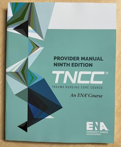 TNCC Provider Manual 9th Edition by Emergency Nurses Association Staff ...