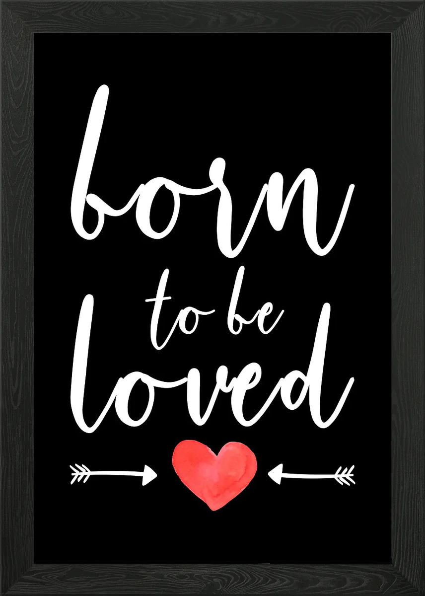 Born To Be Loved Framed Wall Art Poster Canvas Print Picture | eBay UK