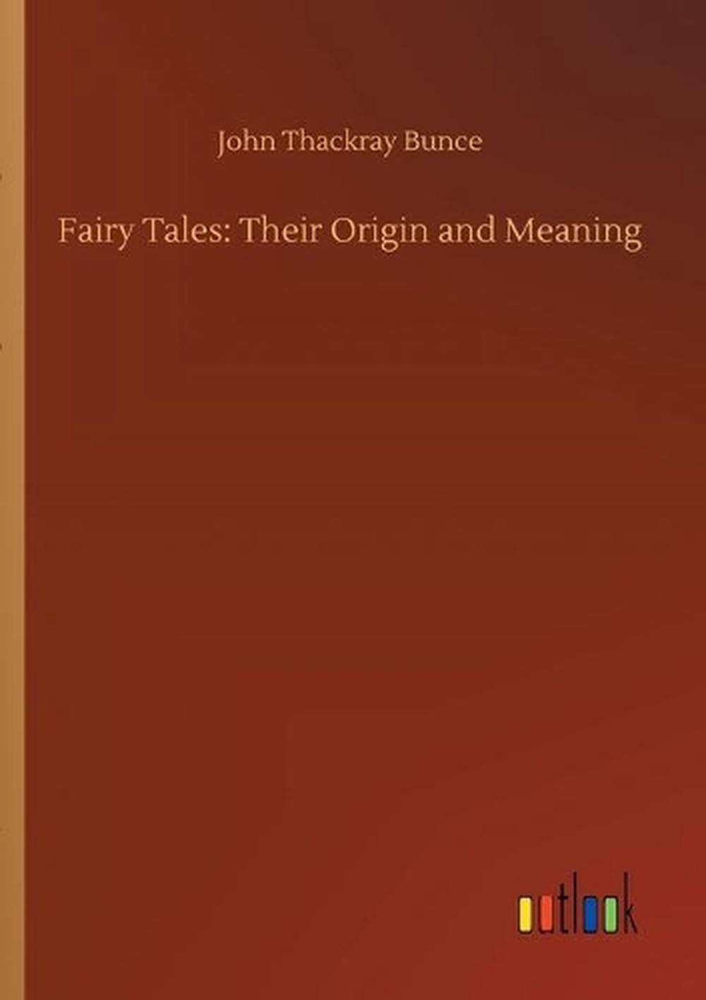 Fairy Tales: Their Origin and Meaning by John Thackray Bunce (English ...