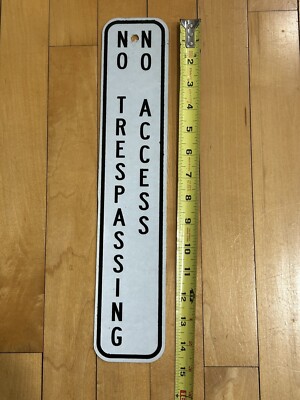 NO TRESPASSING - NO ACCESS Narrow Aluminum Post Sign 15" by 3" - New ...