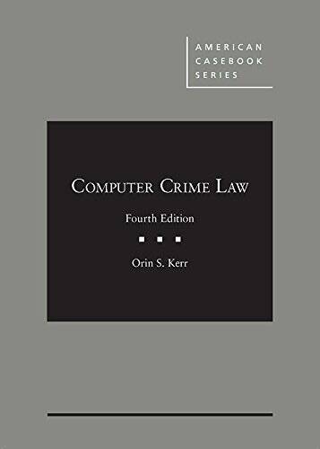 Computer Crime Law (American Casebook Series) - Hardcover By Kerr, Orin ...