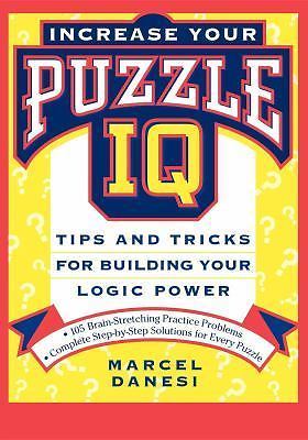 Increase Your Puzzle IQ : Tips and Tricks for Building Your Logic Power ...