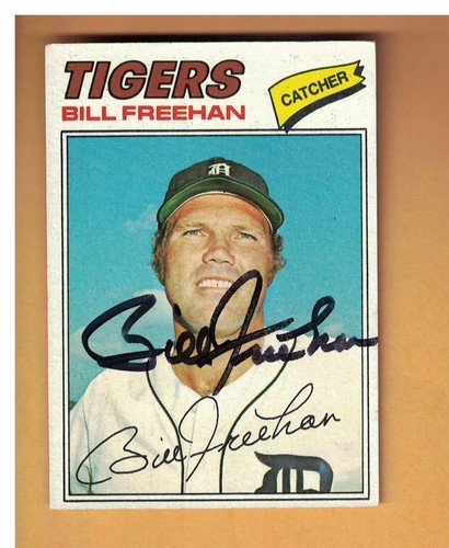BILL FREEHAN Autographed 1977 TOPPS BASEBALL CARD SIGNED DETROIT TIGERS ...